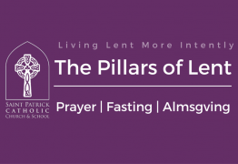 The Lenten Pillars - Saint Patrick Catholic Church