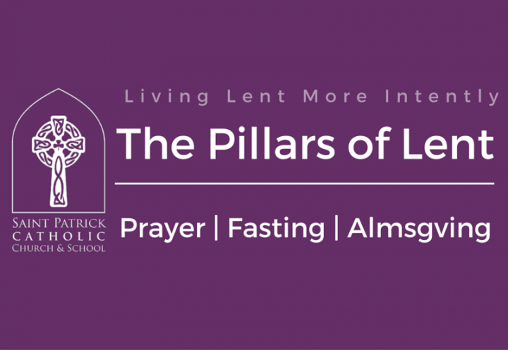 The Lenten Pillars - Saint Patrick Catholic Church