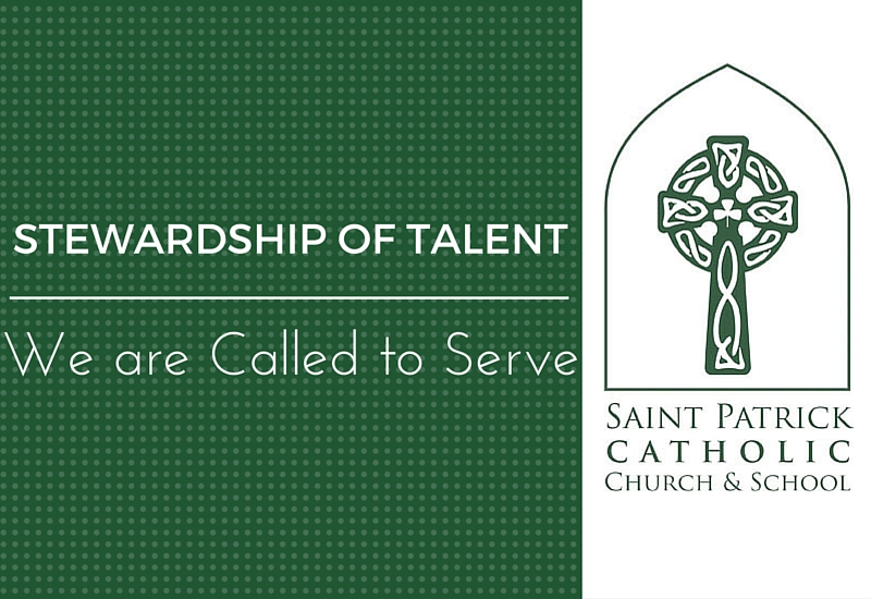 Stewardship of Talent— We are Called to Serve - Saint Patrick Catholic ...