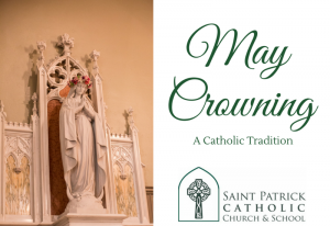 What is May Crowning? - Saint Patrick Catholic Church