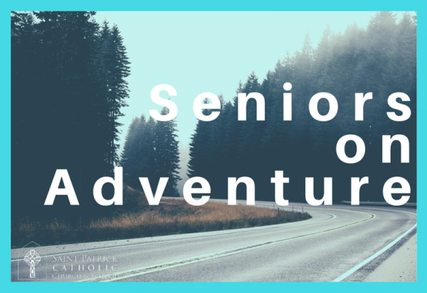 The Seniors Go on A Field Trip - Saint Patrick Catholic Church