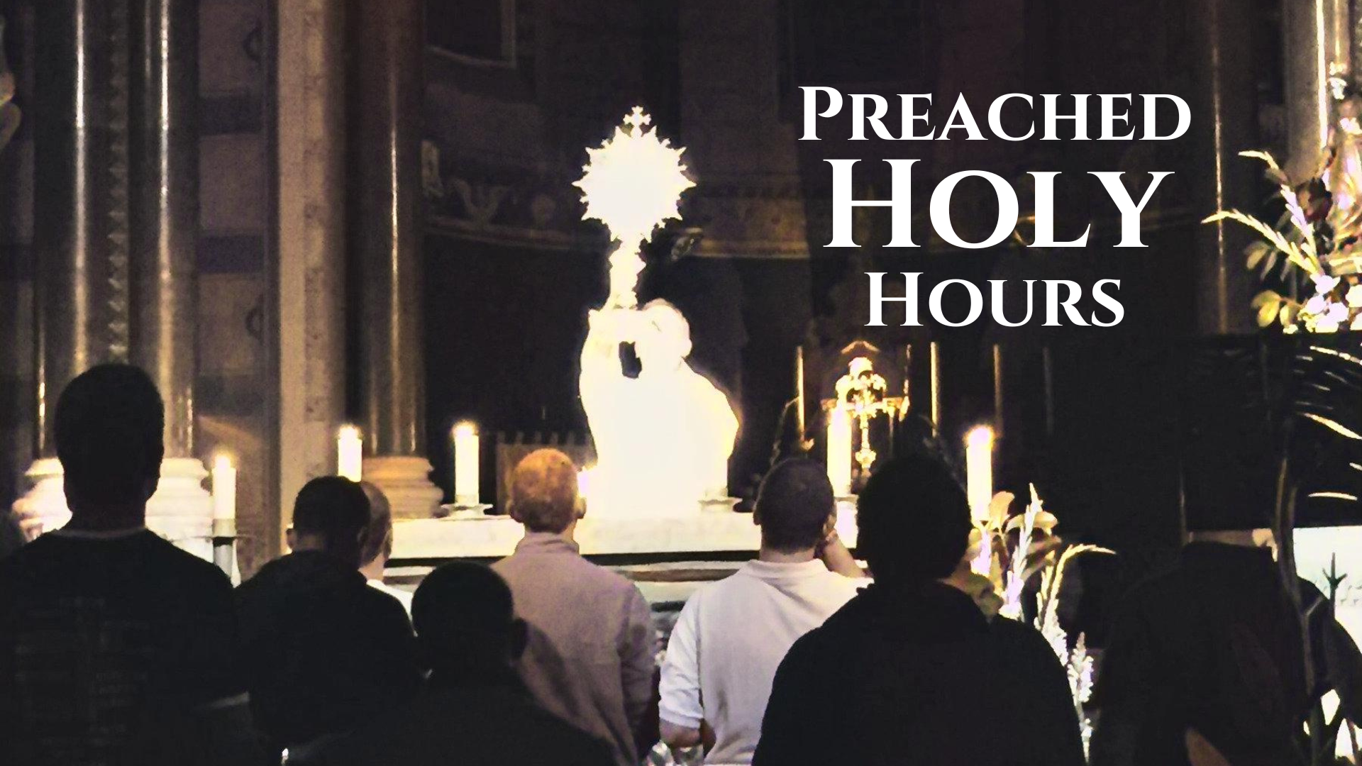 Preached Holy Hours - Saint Patrick Catholic Church